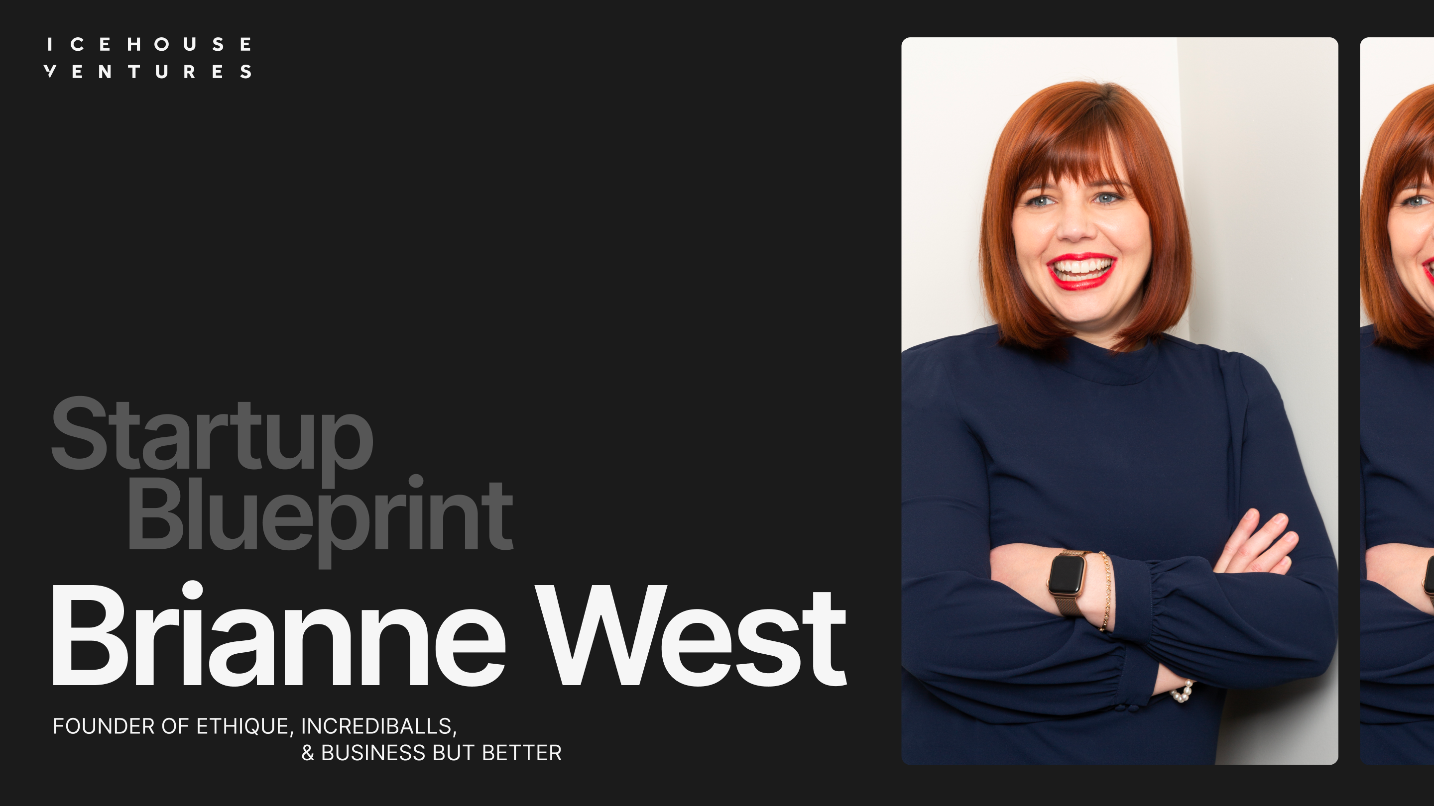 Startup Blueprint: Brianne West, Founder of Ethique, Incrediballs & Business but Better